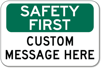 Customized OSHA Safety First Sign - 18x12 | StopSignsandMore.com