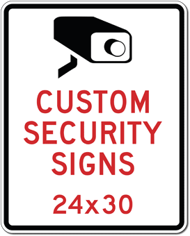 Custom Security Sign - 24x30 | StopSignsandMore.com