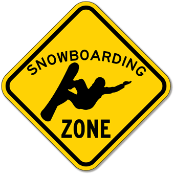 Snowboarding Zone Sign - 12x12 or 18x18 | StopSignsandMore.com