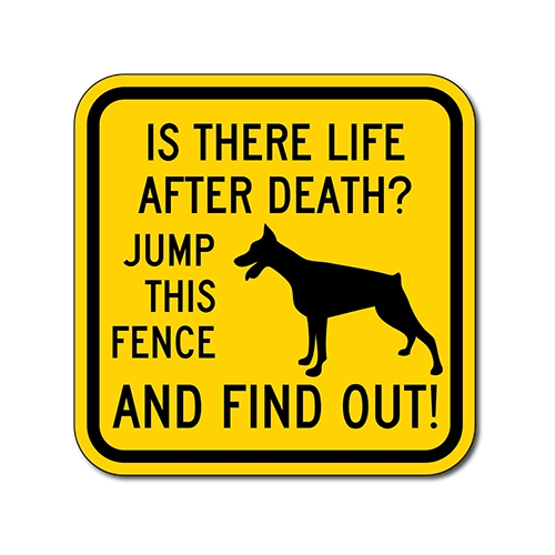 Is There Life After Death Dog Security Sign - 12x12 | StopSignsandMore.com