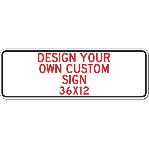 Design Your Own Custom Sign - 36x12 Horizontal Rectangle ...