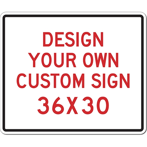Design Your Own Custom Sign - 36X30 Horizontal Rectangle ...