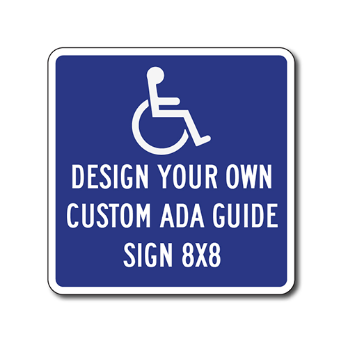 Design Your Own Custom ADA Guide Sign - 8x8 | StopSignsandMore.com