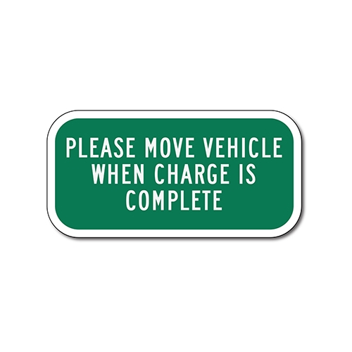 Please Move Vehicle When Charge Is Complete Sign - 12x6 ...