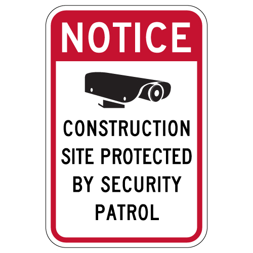 Notice Construction Site Protected By Security Patrol Sign - 12x18 ...