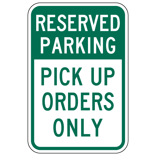 Reserved Parking Pick Up Orders Only Sign - 12x18 | StopSignsandMore.com