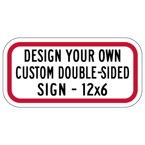 Design Your Own Custom Double-Sided Sign - 12x6 Horizontal Rectangle ...
