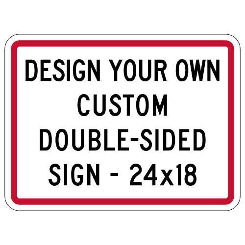 Design Your Own Custom Double-Sided Sign - 24x18 Horizontal Rectangle ...