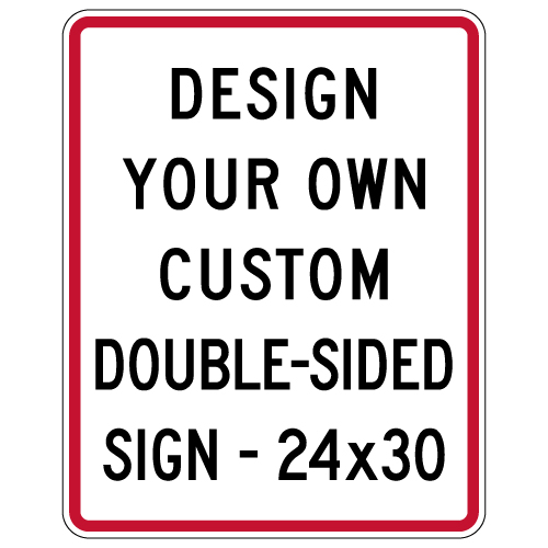 Design Your Own Custom Double-Sided Sign - 24x30 Vertical Rectangle ...
