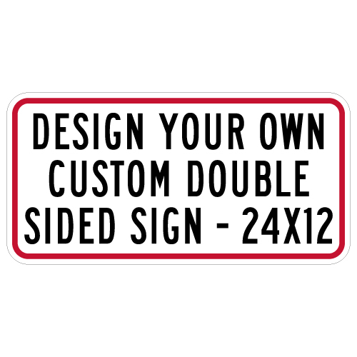 Design Your Own Custom Double-Sided Sign - 24x12 Horizontal Rectangle ...