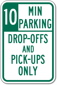 10 Minute Parking Drop-Offs And Pick-Ups Only Sign - 12x18 ...
