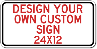 Design Your Own Custom Sign - 24x12 Horizontal Rectangle ...